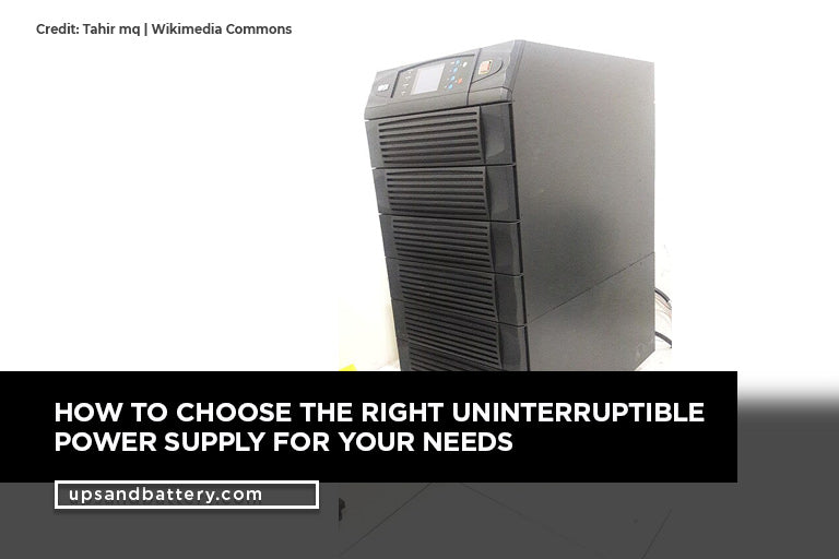 How to Choose the Right Uninterruptible Power Supply for Your Needs ...